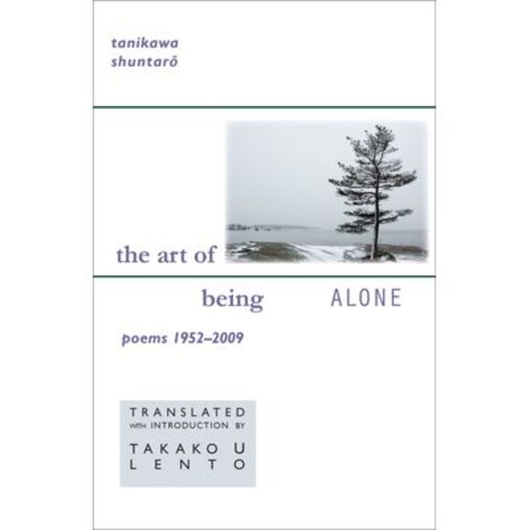Tanikawa Shuntaro | Other | Tanikawa Shuntaro The Art Of Being Alone ...